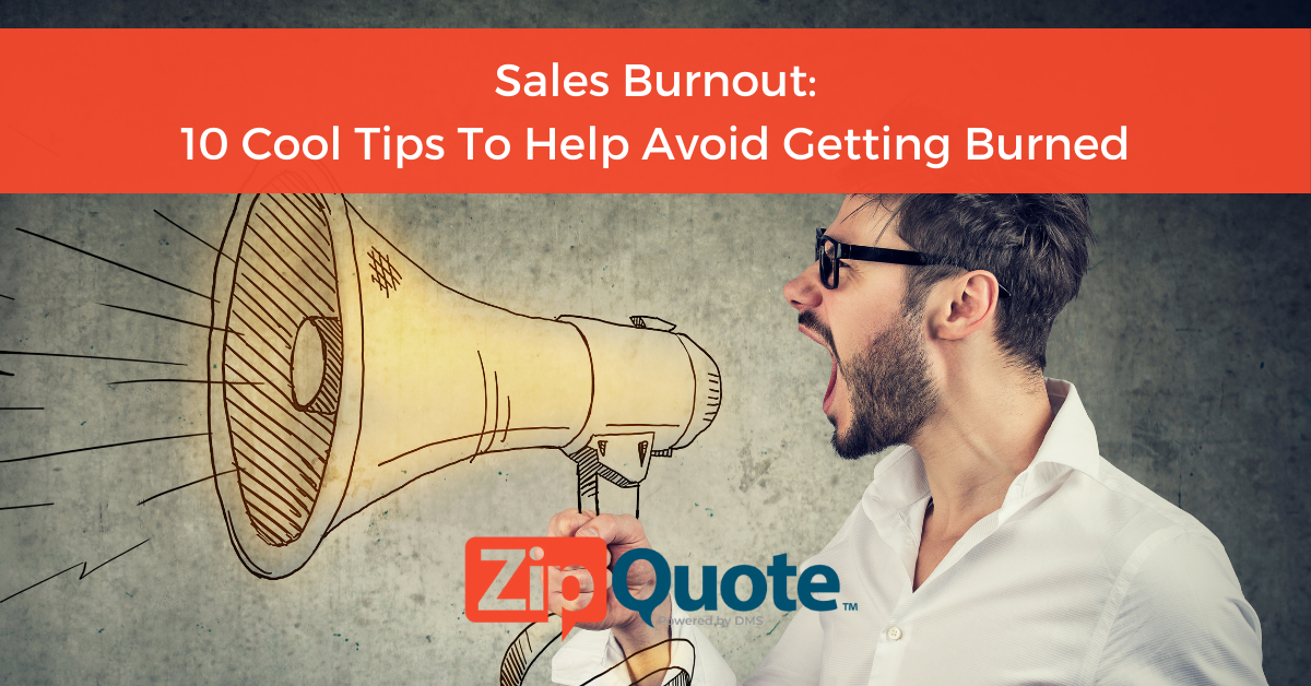 Sales Burnout: 10 Cool Tips To Help Avoid Getting Burned Sales Burnout: 10 Cool Tips To Help Avoid Getting Burned